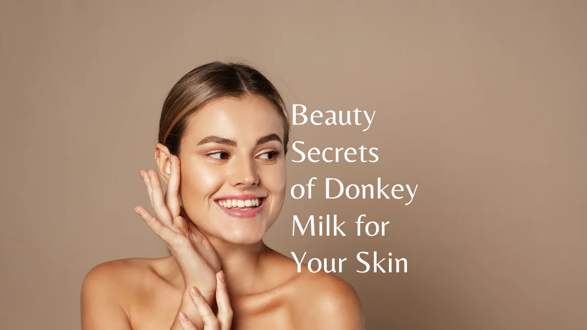 Unveiling Beauty Secrets of Donkey Milk for Your Skin - Dolphin IBA